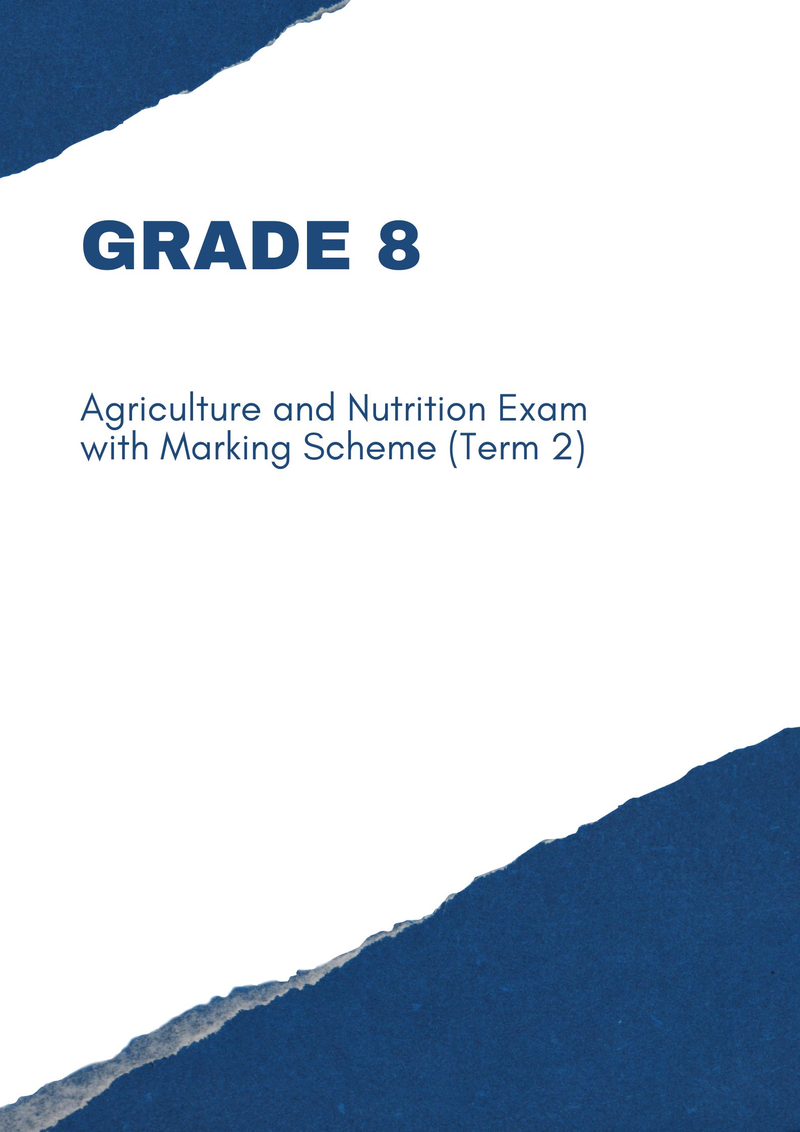 Grade 8 Agriculture and Nutrition Exam with Marking Scheme (Term 2 2024)